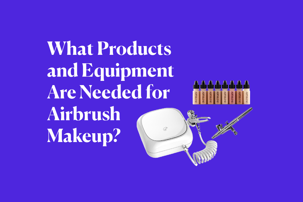 What Products and Equipment Are Needed for Airbrush Makeup? – Aeroblend